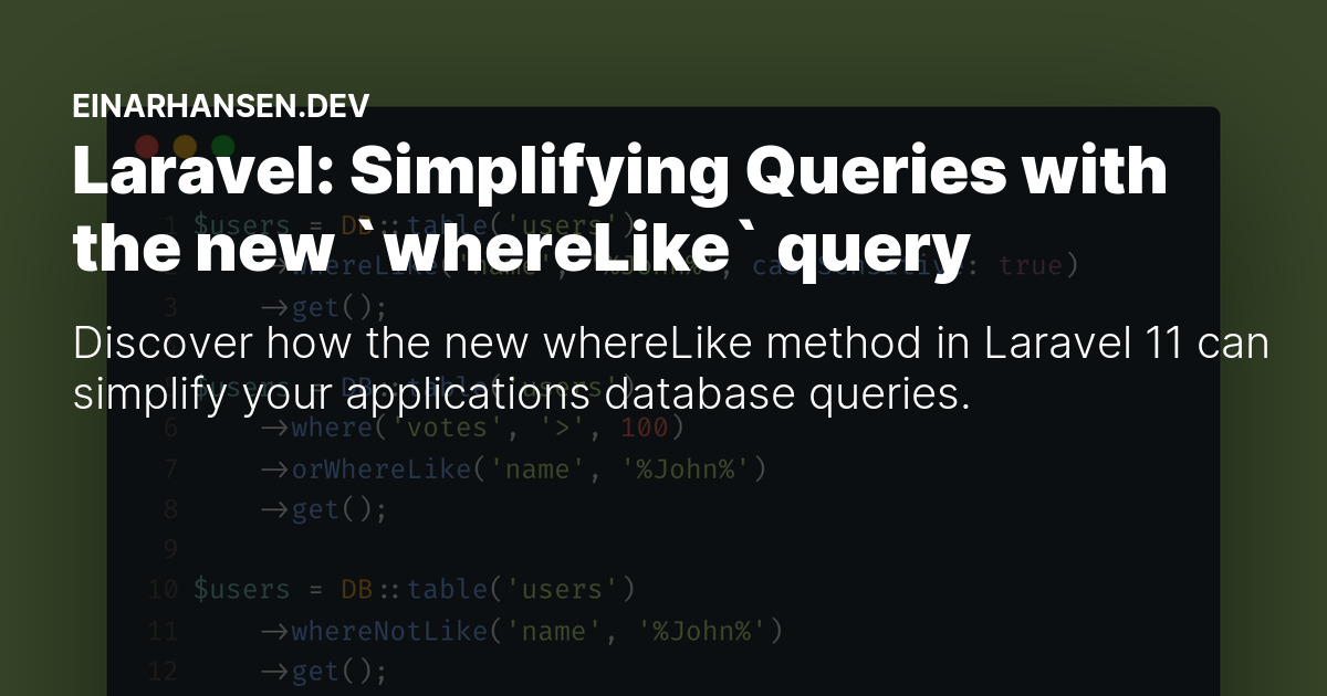 Laravel's whereLike method: Simplify Queries - Einar Hansen Laravel's whereLike method: Simplify Queries - Einar Hansen
